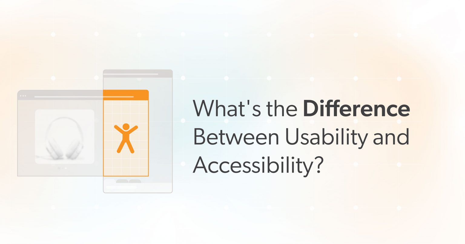 What's the Difference Between Usability and Accessibility? - 216digital